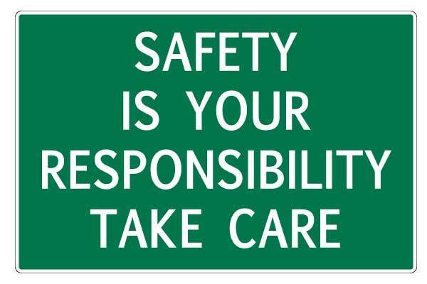 Notice Safety Is Your Responsibility Take Care | easysafetysigns – easy ...